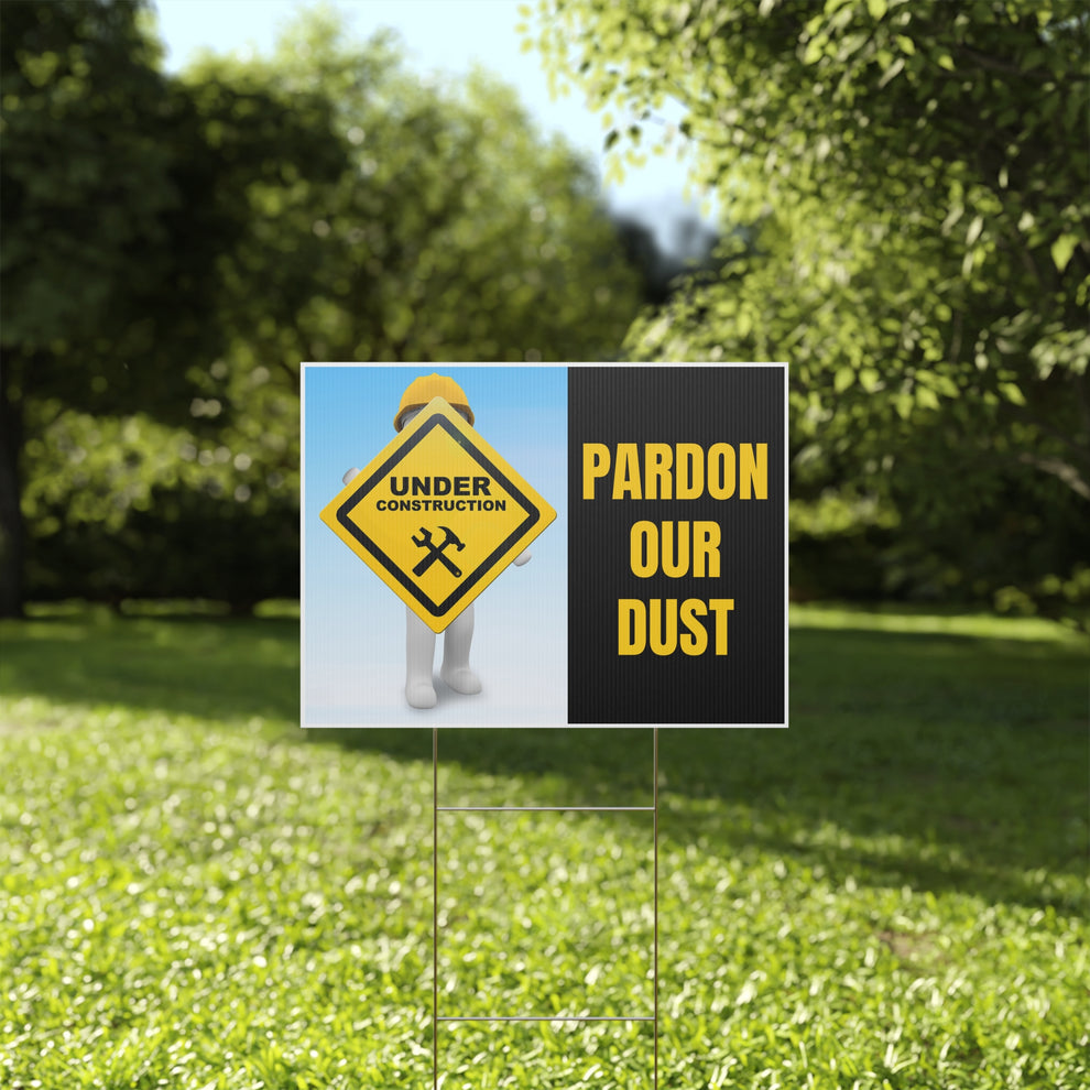 Pardon Our Dust, Under Construction, Remodeling, Yard Sign, 18x12, 24x ...