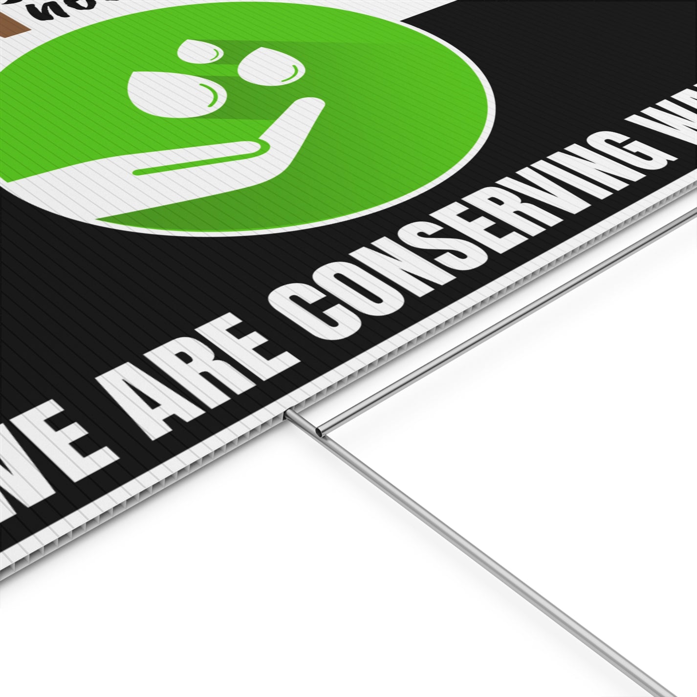 Conserve Water, Save Water, Brown is the New Green, Yard Sign, 18x12 ...